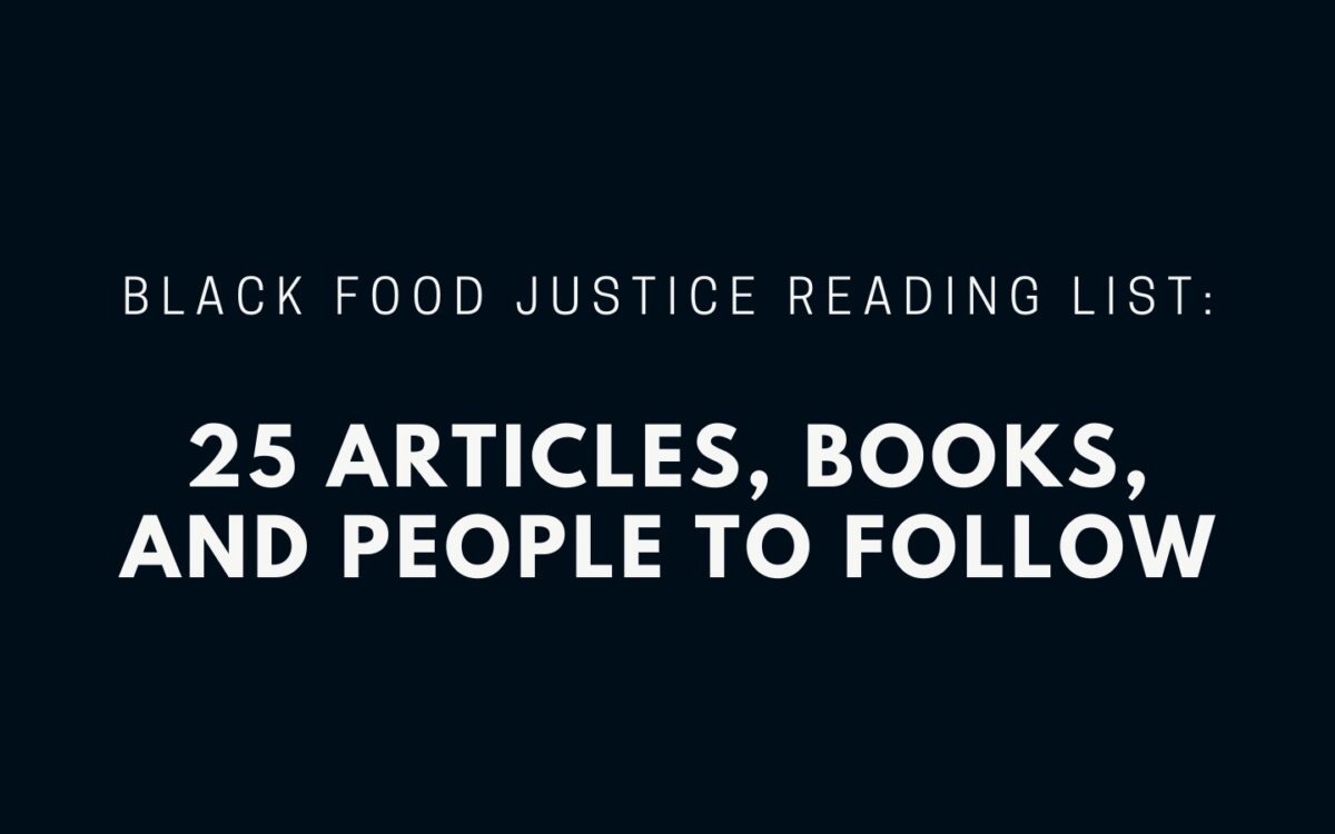 Black Food Justice Reading List: 25 Articles, Books, and People to Follow